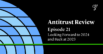 Antitrust Review Episode 21: Looking Forward to 2024 and Back at 2023 ...